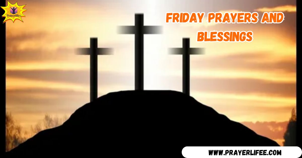 70 Powerful Friday Prayers and Blessings